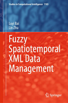 楽天ブックス: Fuzzy Spatiotemporal XML Data Management - Luyi Bai - 9783031810329 : 洋書