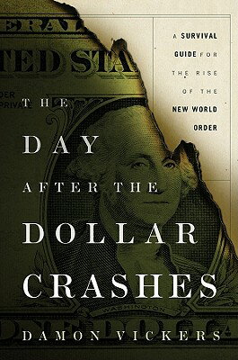 楽天ブックス: The Day After the Dollar Crashes: A Survival Guide for the Rise ...