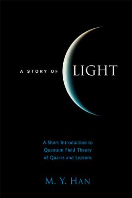 楽天ブックス: Story of Light, A: A Short Introduction to Quantum Field Theory ...
