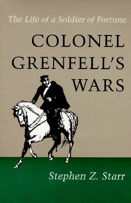 楽天ブックス: Colonel Grenfell's Wars: The Life of a Soldier of Fortune ...
