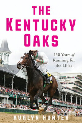 楽天ブックス: The Kentucky Oaks: 150 Years of Running for the Lilies - Avalyn ...