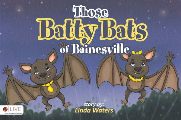 楽天ブックス: Those Batty Bats of Bainesville - Linda Waters - 9781629020358 : 洋書