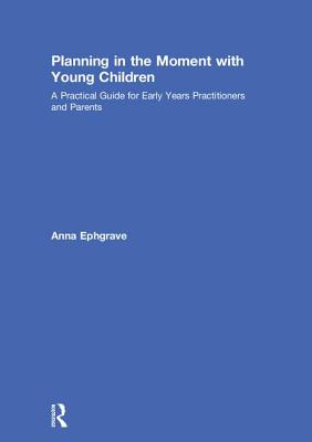 楽天ブックス: Planning in the Moment with Young Children: A Practical Guide for Early Years ...