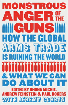 楽天ブックス: Monstrous Anger of the Guns: How the Global Arms Trade Is ...