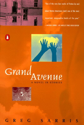 楽天ブックス: Grand Avenue: A Novel in Stories - Greg Sarris - 9780140250381 : 洋書