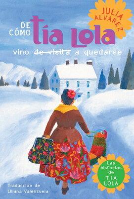 楽天ブックス: de Como Tia Lola Vino (de Visita) a Quedarse (How Aunt Lola ...