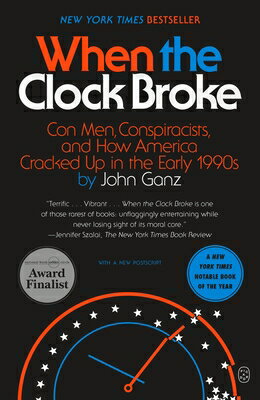 楽天ブックス: When the Clock Broke: Con Men, Conspiracists, and How America ...