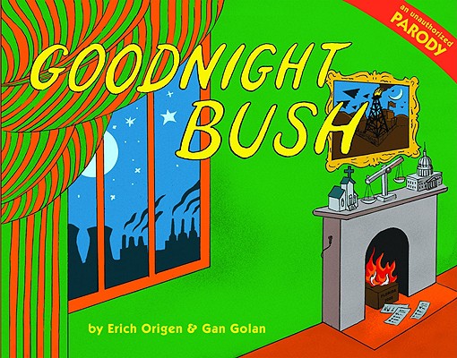 楽天ブックス: Goodnight Bush: An Unauthorized Parody - Gan Golan ...