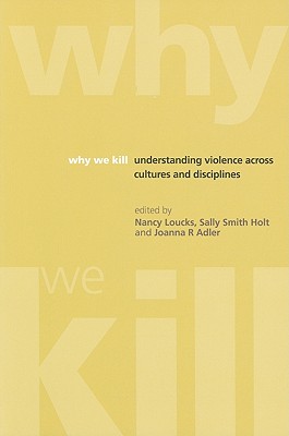 楽天ブックス: Why We Kill: Understanding Violence Across Cultures and ...