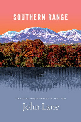 楽天ブックス: Southern Range: Collected Longer Poems, 1980-2022 - John Lane ...