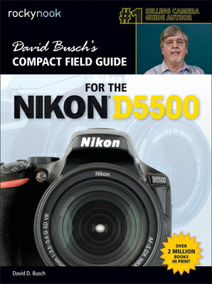 楽天ブックス: David Busch's Compact Field Guide for the Nikon D5500 - David D. Busch - 9781681980423 : 洋書