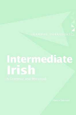 楽天ブックス: Intermediate Irish: A Grammar and Workbook - Nancy Stenson ...