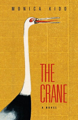 楽天ブックス: The Crane - Monica Kidd - 9781778530432 : 洋書