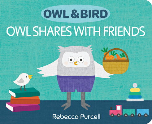 楽天ブックス: Owl & Bird: Owl Shares with Friends - Rebecca Purcell ...