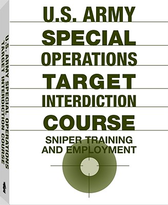 楽天ブックス: U.S. Army Special Operations Target Interdiction Course: Sniper ...
