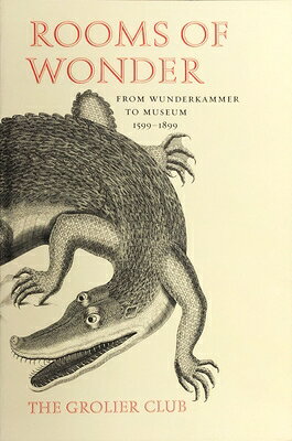 楽天ブックス: Rooms of Wonder: From Wunderkammer to Museum, 1599-1899 ...