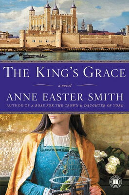 楽天ブックス: The King's Grace - Anne Easter Smith - 9781416550457 : 洋書