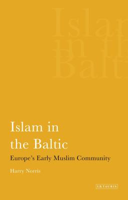 楽天ブックス: Islam in the Baltic: Europe's Early Muslim Community - Harry ...
