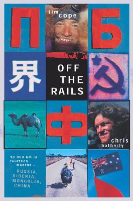 楽天ブックス: Off the Rails: Moscow to Beijing by Bike - Tim Cope ...
