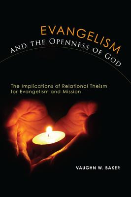 楽天ブックス: Evangelism and the Openness of God: The Implications of ...