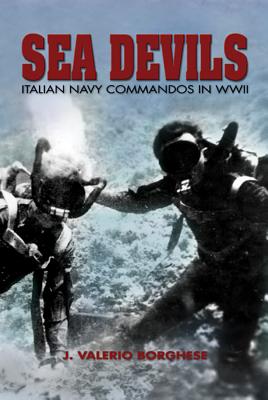 楽天ブックス: Sea Devils: Italian Navy Commandos in World War II - J. Valerio ...