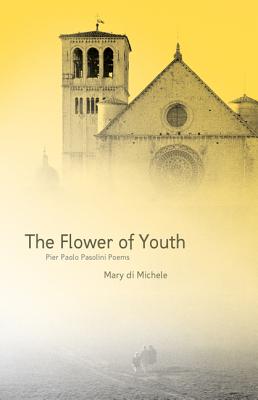 楽天ブックス: The Flower of Youth: The Pier Paolo Pasolini Poems - Mary Di ...