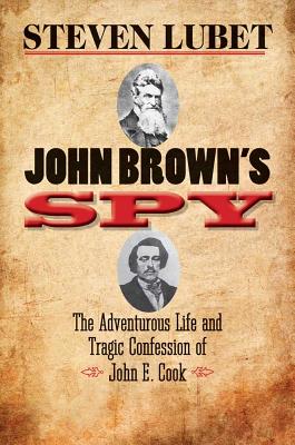 楽天ブックス: John Brown's Spy: The Adventurous Life and Tragic Confession of ...