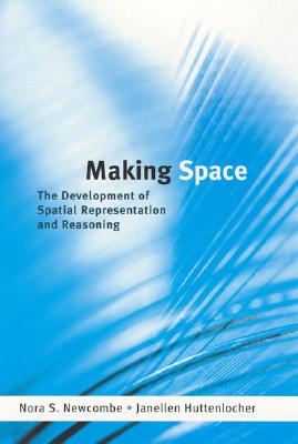 楽天ブックス: Making Space: The Development of Spatial Representation and Reasoning - Nora S. Newcombe ...