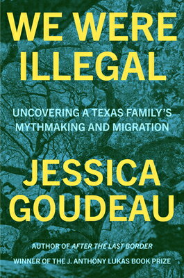 楽天ブックス: We Were Illegal: Uncovering a Texas Family's Mythmaking and ...