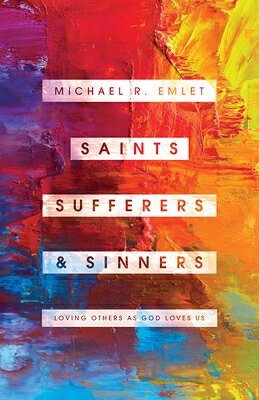 楽天ブックス: Saints, Sufferers, and Sinners: Loving Others as God Loves Us ...