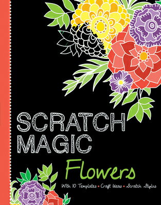 楽天ブックス: Scratch Magic Flowers: With 10 Templates, Craft Ideas, and ...