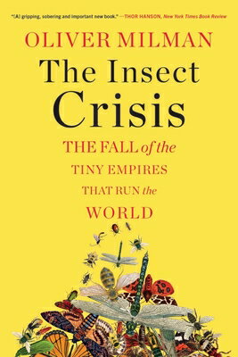 楽天ブックス: The Insect Crisis: The Fall of the Tiny Empires That Run the ...
