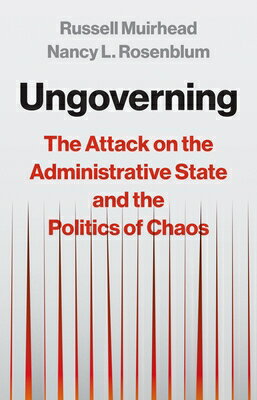 楽天ブックス: Ungoverning: The Attack on the Administrative State and the ...