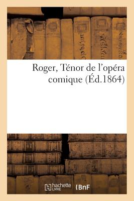 楽天ブックス: Roger, Tenor de L'Opera Comique - Sans Auteur - 9782013240529 : 洋書