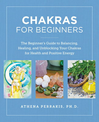 楽天ブックス: Chakras for Beginners: The Beginner's Guide to Balancing, Healing, and Unblocking Your ...