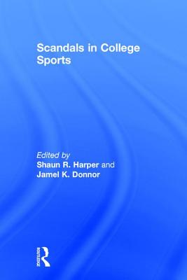 楽天ブックス: Scandals in College Sports - Shaun R. Harper - 9781138830547 : 洋書