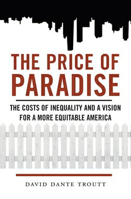 楽天ブックス: The Price of Paradise: The Costs of Inequality and a Vision for ...