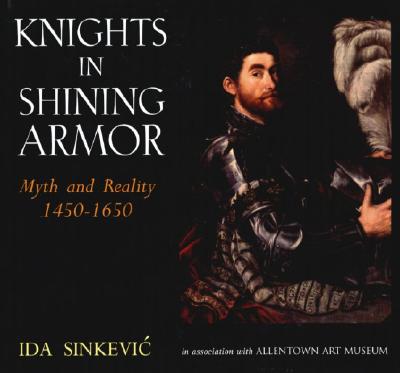 楽天ブックス: Knights in Shining Armor: Myth and Reality 1450 - 1650 - Ida ...