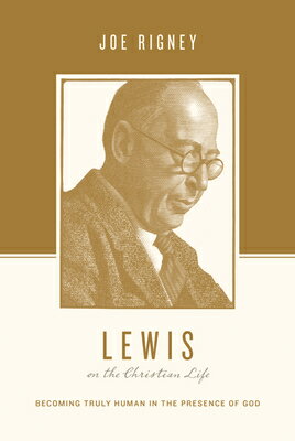 楽天ブックス: Lewis on the Christian Life: Becoming Truly Human in the ...