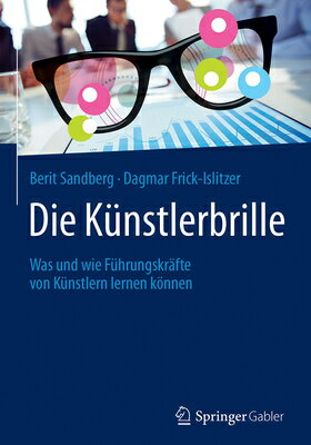 楽天ブックス: Die K?nstlerbrille: Was Und Wie F?hrungskr?fte Von K?nstlern ...