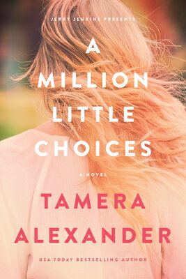 楽天ブックス: A Million Little Choices - Tamera Alexander - 9781646070558 : 洋書