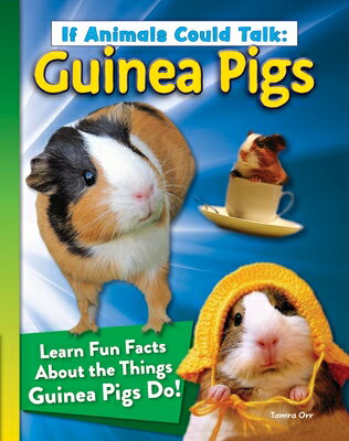 楽天ブックス: If Animals Could Talk: Guinea Pigs: Learn Fun Facts about the ...