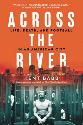 楽天ブックス: Across the River: Life, Death, and Football in an American City ...