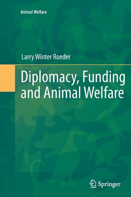 楽天ブックス: Diplomacy, Funding and Animal Welfare - Larry Winter Roeder Jr ...