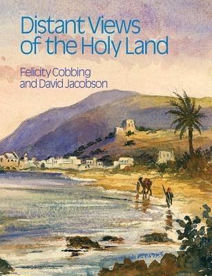 楽天ブックス: Distant Views of the Holy Land - Felicity Cobbing ...