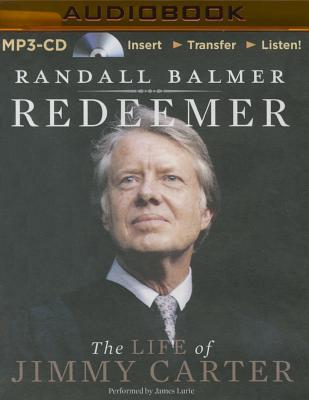 楽天ブックス: Redeemer: The Life of Jimmy Carter - Randall Herbert Balmer ...
