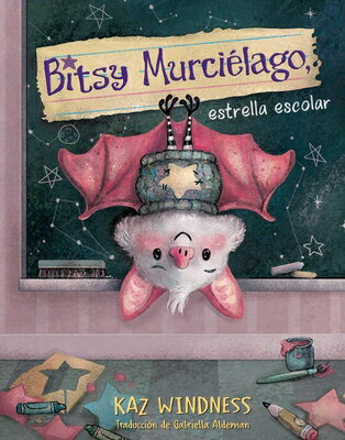 楽天ブックス: Bitsy Murcilago, Estrella Escolar (Bitsy Bat, School Star ...
