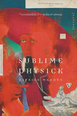 楽天ブックス: Sublime Physick: Essays - Patrick Madden - 9781496230645 : 洋書