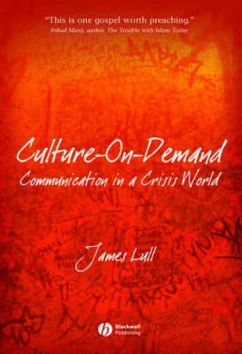 楽天ブックス: Culture-On-Demand: Communication in a Crisis World - James Lull ...