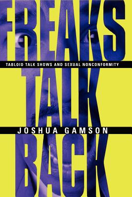 楽天ブックス: Freaks Talk Back: Tabloid Talk Shows and Sexual Nonconformity ...